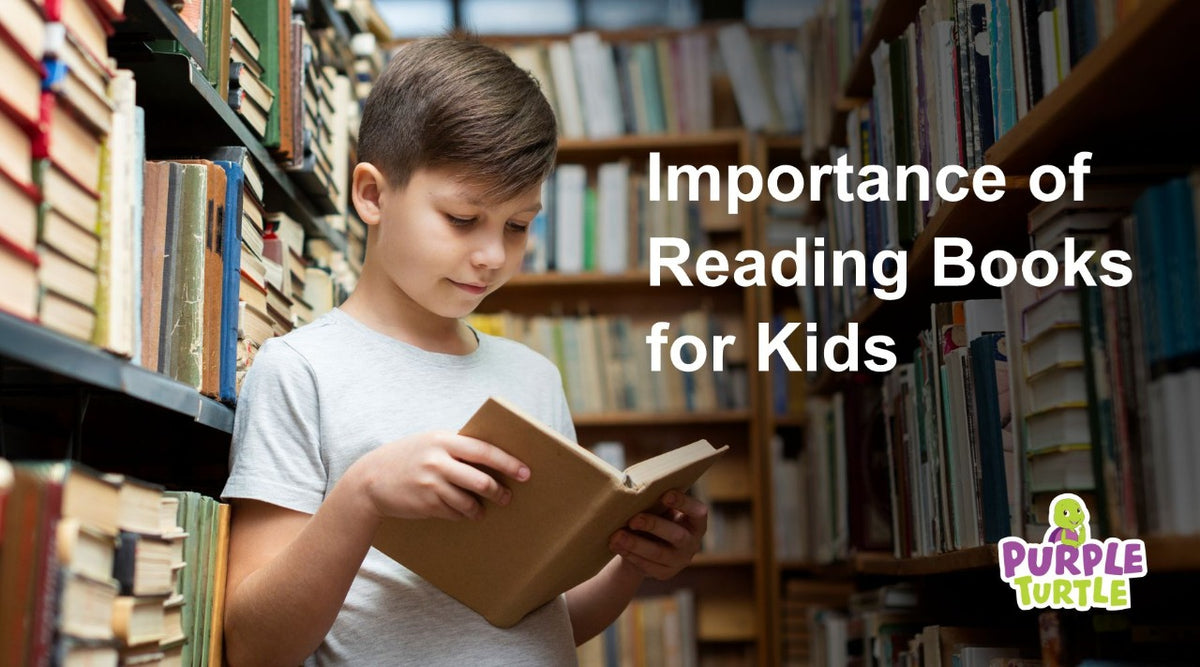Importance of Reading Books for Kids – PurpleTurtle Store